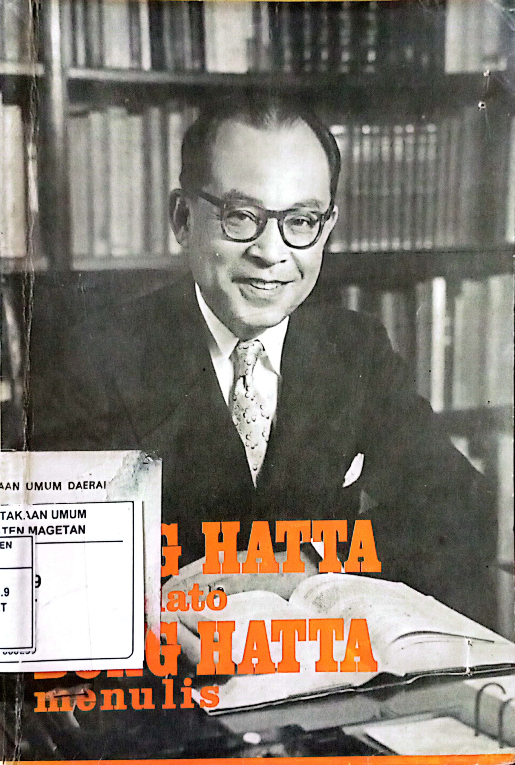 Bung Hatta Berpidato Bung Hatta Menulis – Dinas Kearsipan dan Perpustakaan Kabupaten Magetan